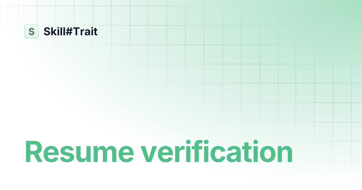 Resume verification | Skill#Trait